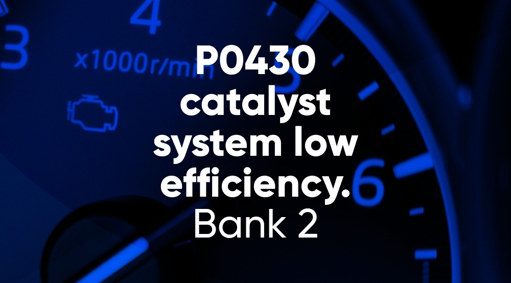 P0430 – catalyst system low efficiency. Bank 2 | OBDeleven